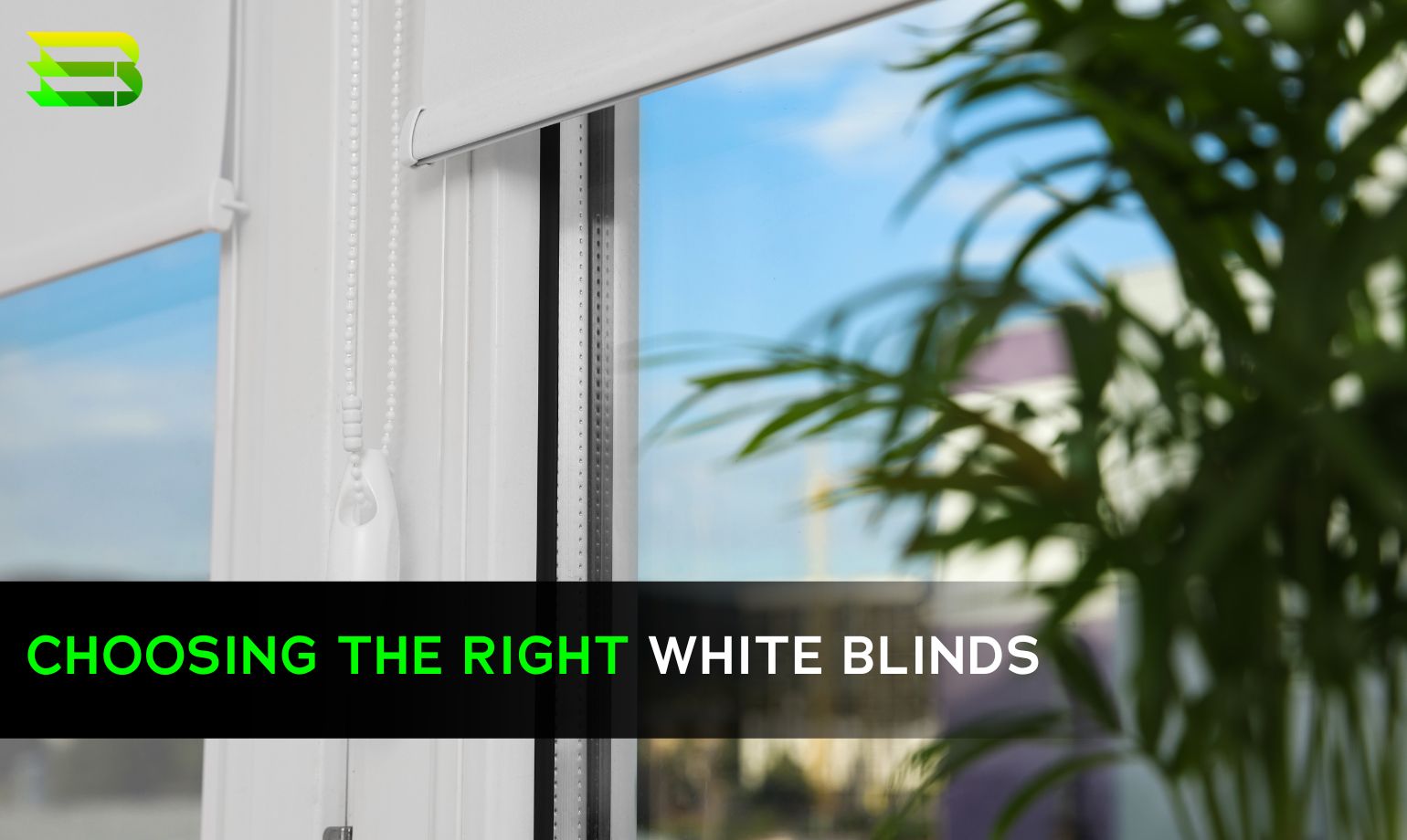 Choosing The Right White Blinds - Best Blinds and Awnings