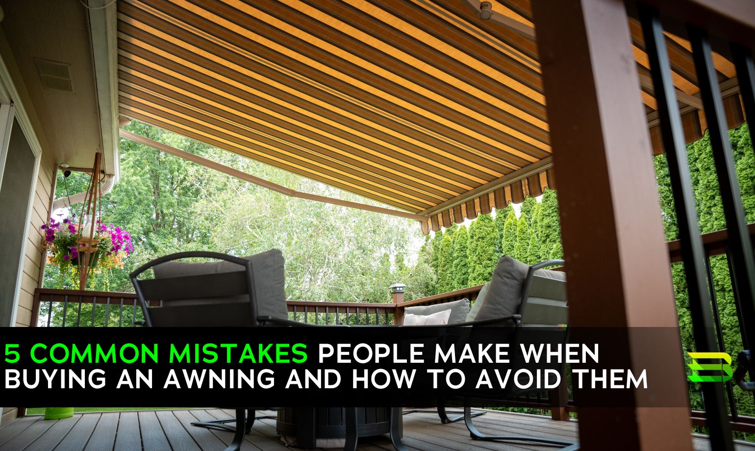 5 Common Mistakes People Make When Buying an Awning and How to Avoid Them - Best Blinds and Awnings