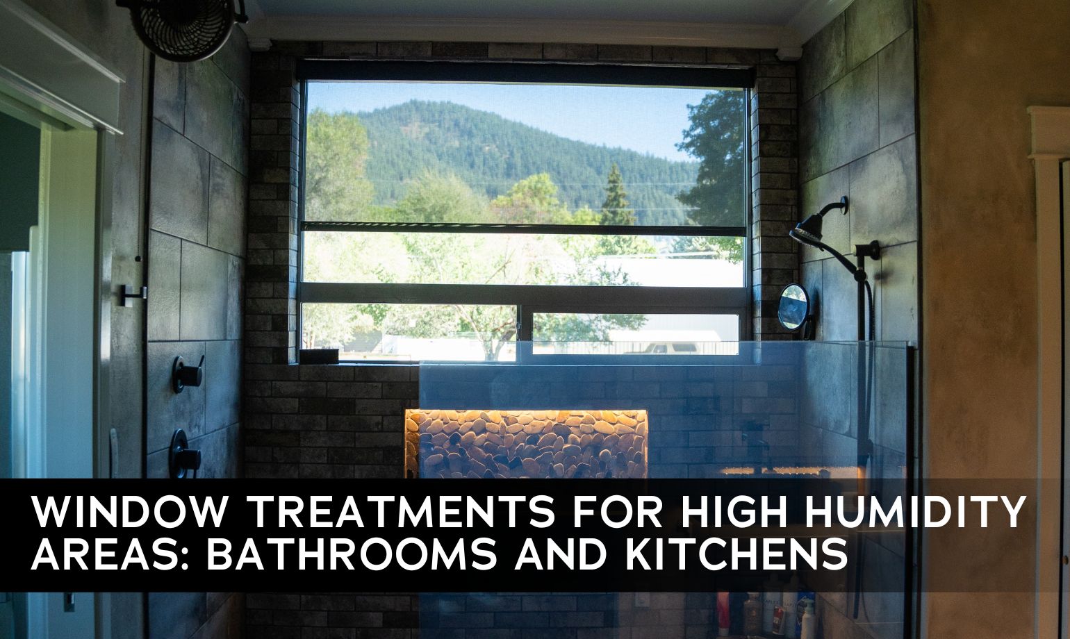 Window Treatments for High Humidity Areas: Bathrooms and Kitchens ...